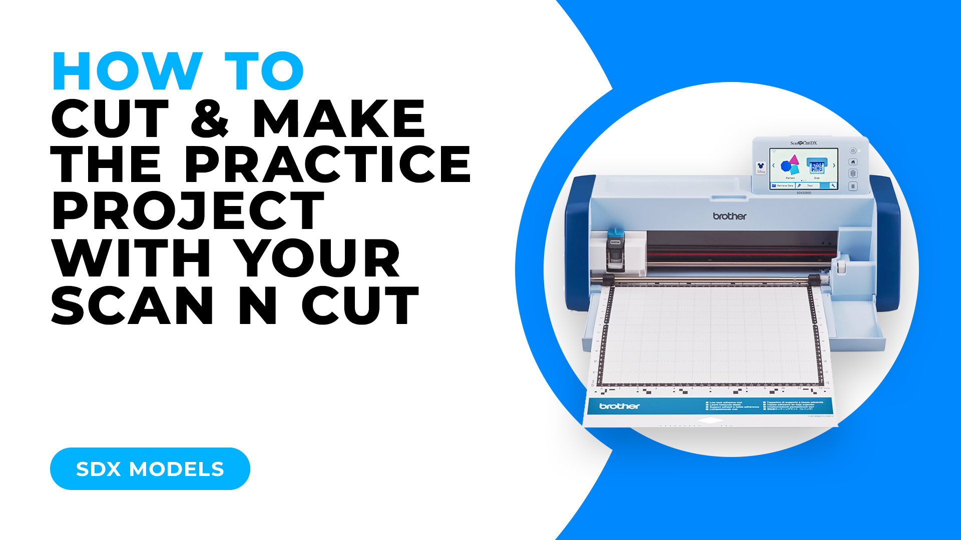 HOW TO CUT AND MAKE THE PRACTICE PROJECT WITH YOUR SCAN N CUT – SDX ...