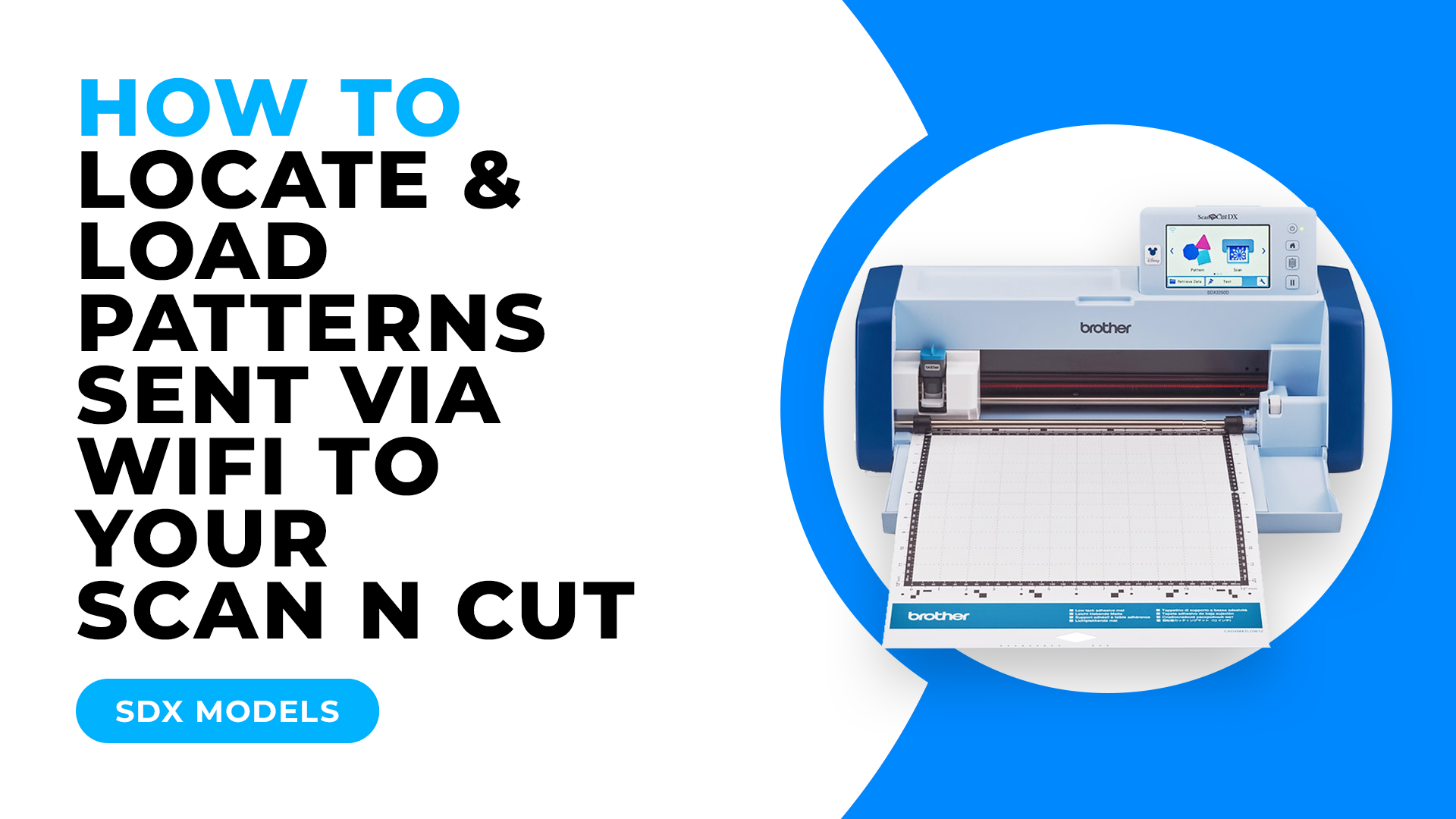 HOW TO LOCATE AND LOAD PATTERNS SENT VIA WIFI TO YOUR SCAN N CUT – SDX ...
