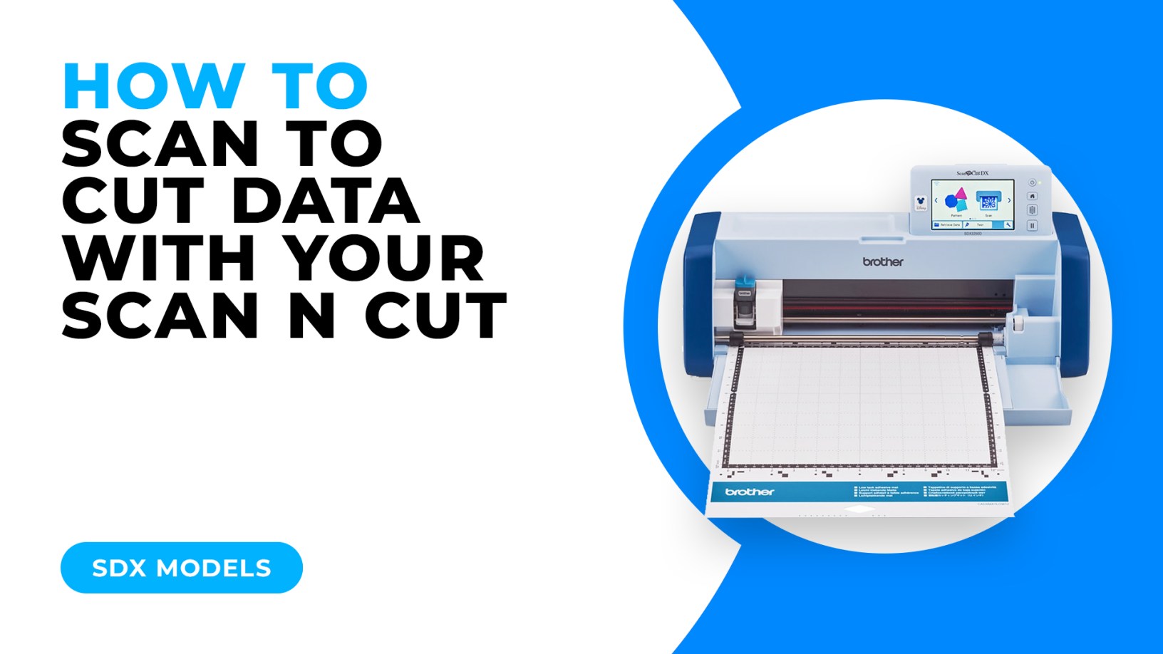 HOW TO SCAN TO CUT DATA WITH YOUR SCAN N CUT – SDX MODELS – Scan N Cut ...