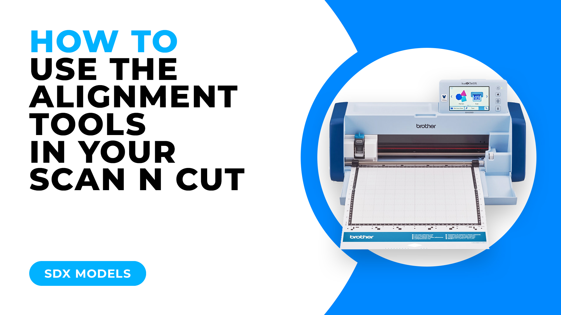 HOW TO USE THE ALIGNMENT TOOLS IN YOUR SCAN N CUT – SDX MODELS – Scan N ...