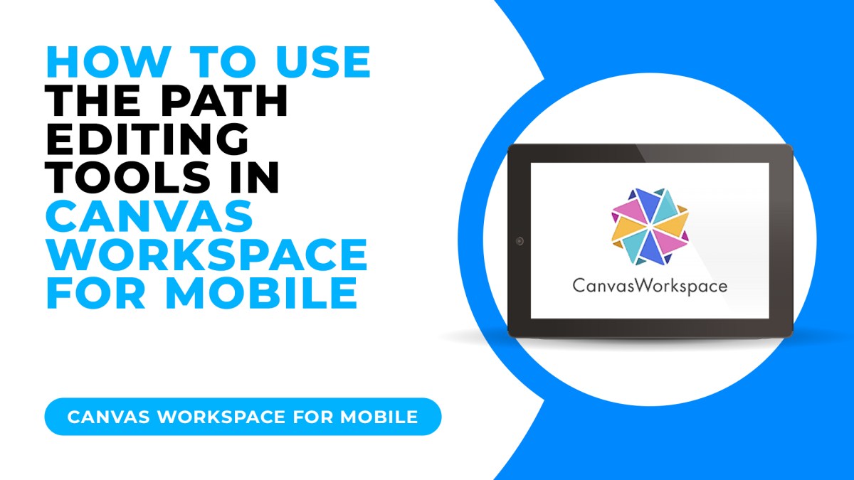 HOW TO USE THE PATH EDITING TOOLS IN CANVAS WORKSPACE FOR MOBILE – Scan N Cut Tutorials