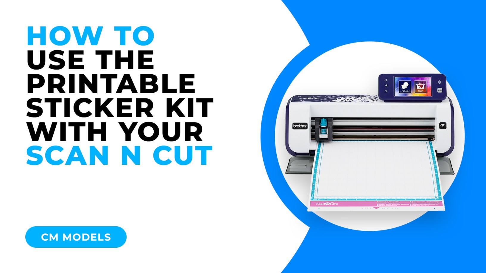 HOW TO USE THE PRINTABLE STICKER KIT WITH YOUR SCAN N CUT – CM MODELS ...