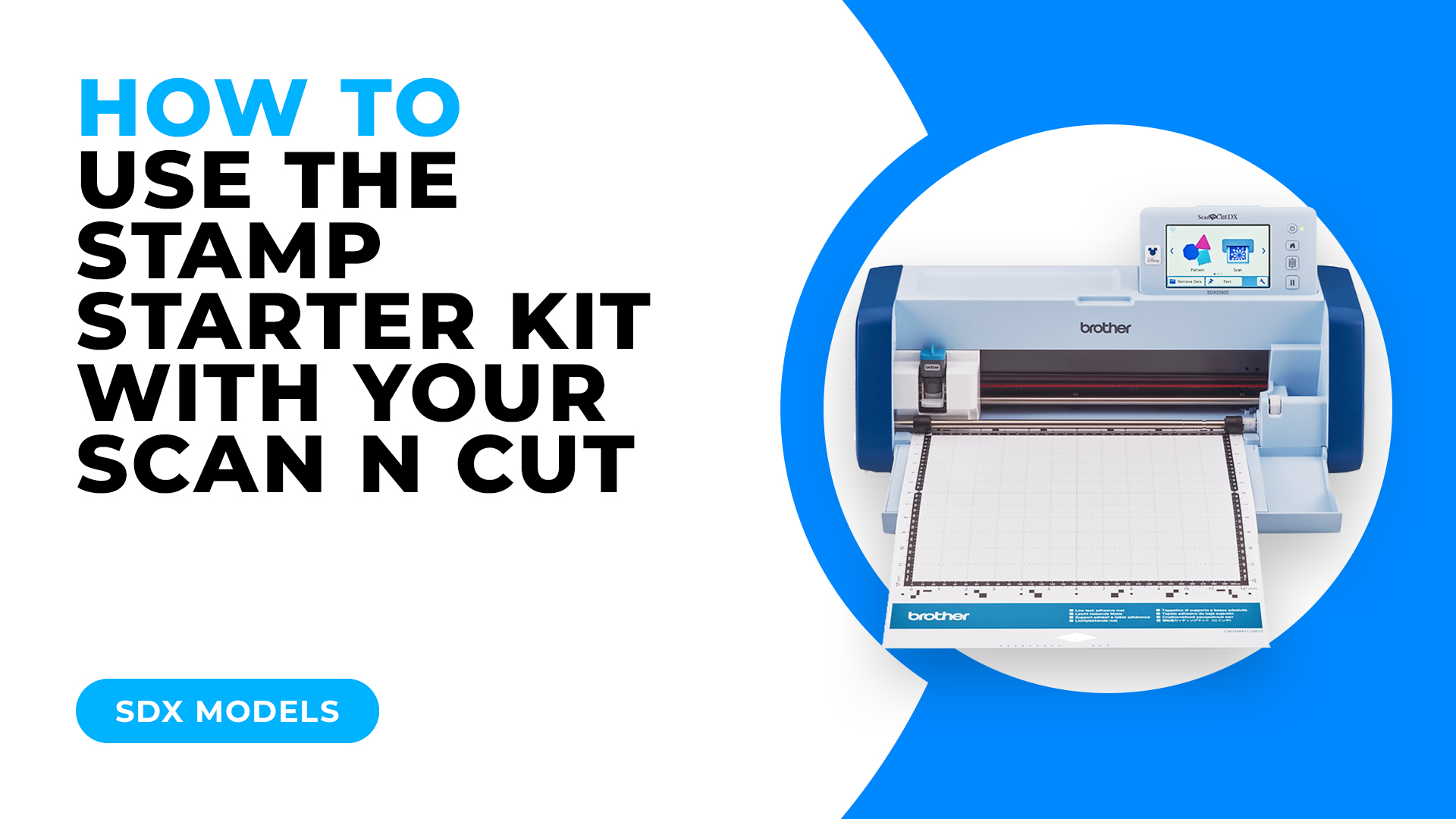 HOW TO USE THE STAMP STARTER KIT WITH YOUR SCAN N CUT – SDX MODELS ...